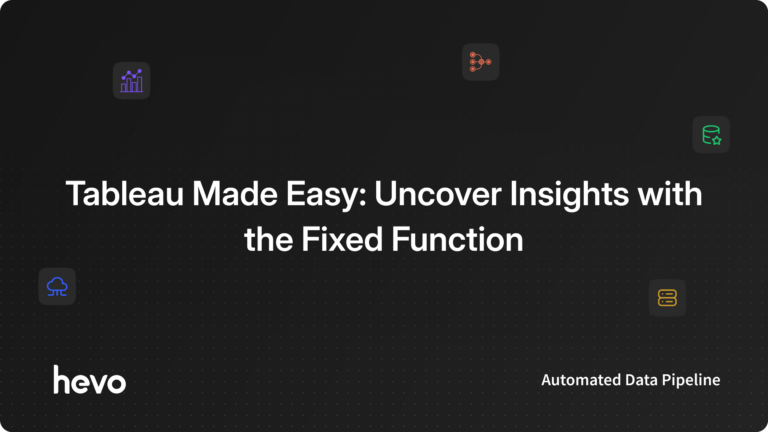Tableau FIXED Function: The Complete How-to Guide | Hevo