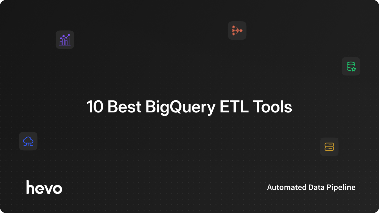 Best Google BigQuery ETL Tools for Data Integration in 2026